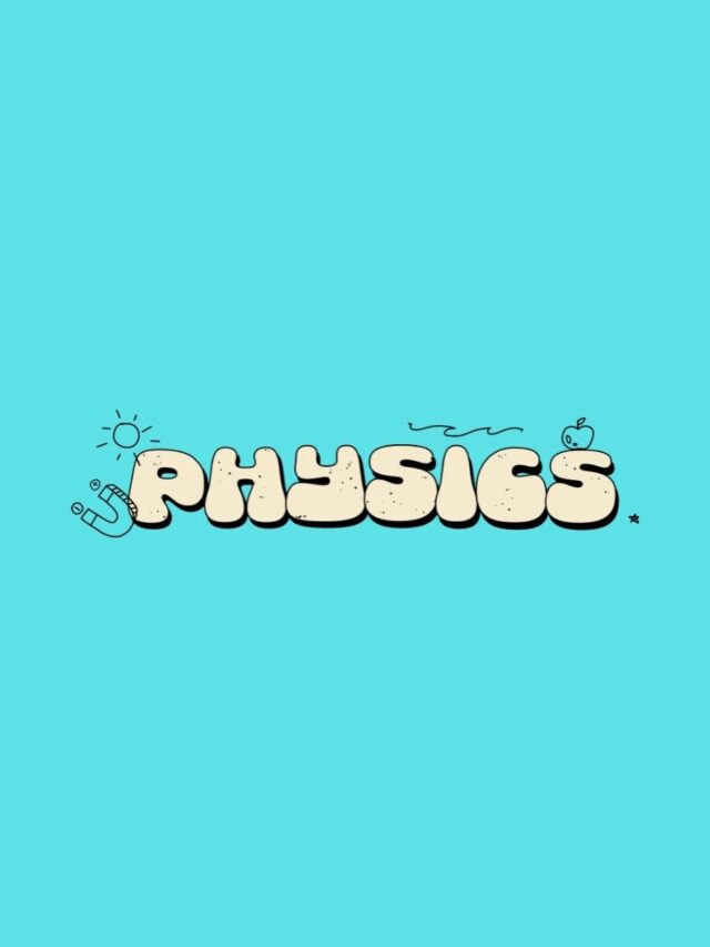What Is Physics and Why is it Important? - Examsegg Learning